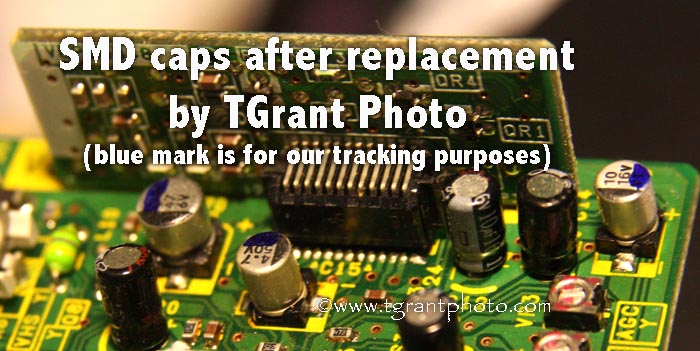 About Replacement SMD caps | TGrant Photo LLC